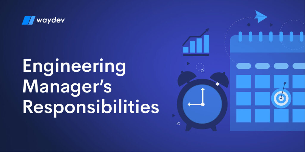 Software Engineering Manager's Responsibilities | Waydev