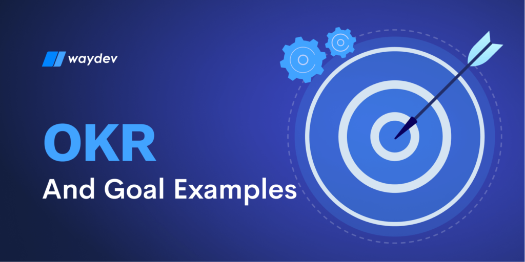 7 OKRs For Software Engineers - Waydev