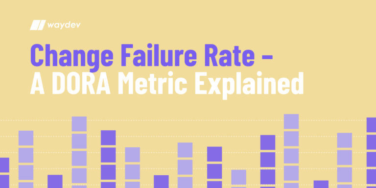 Understand and Calculate Change Failure Rate (CFR) - Waydev
