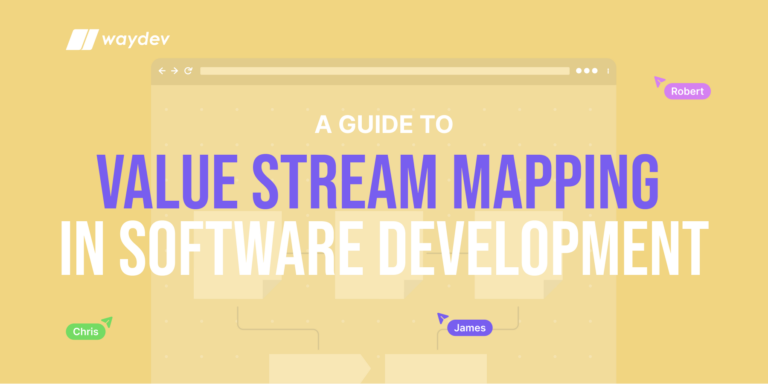 A Guide to Value Stream Mapping in Software Development - Waydev